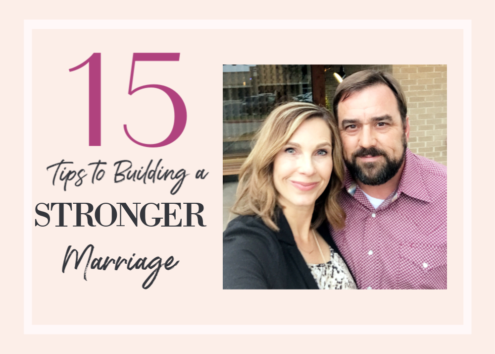 15 Tips for Building a Stronger Marriage - The Queen In Between