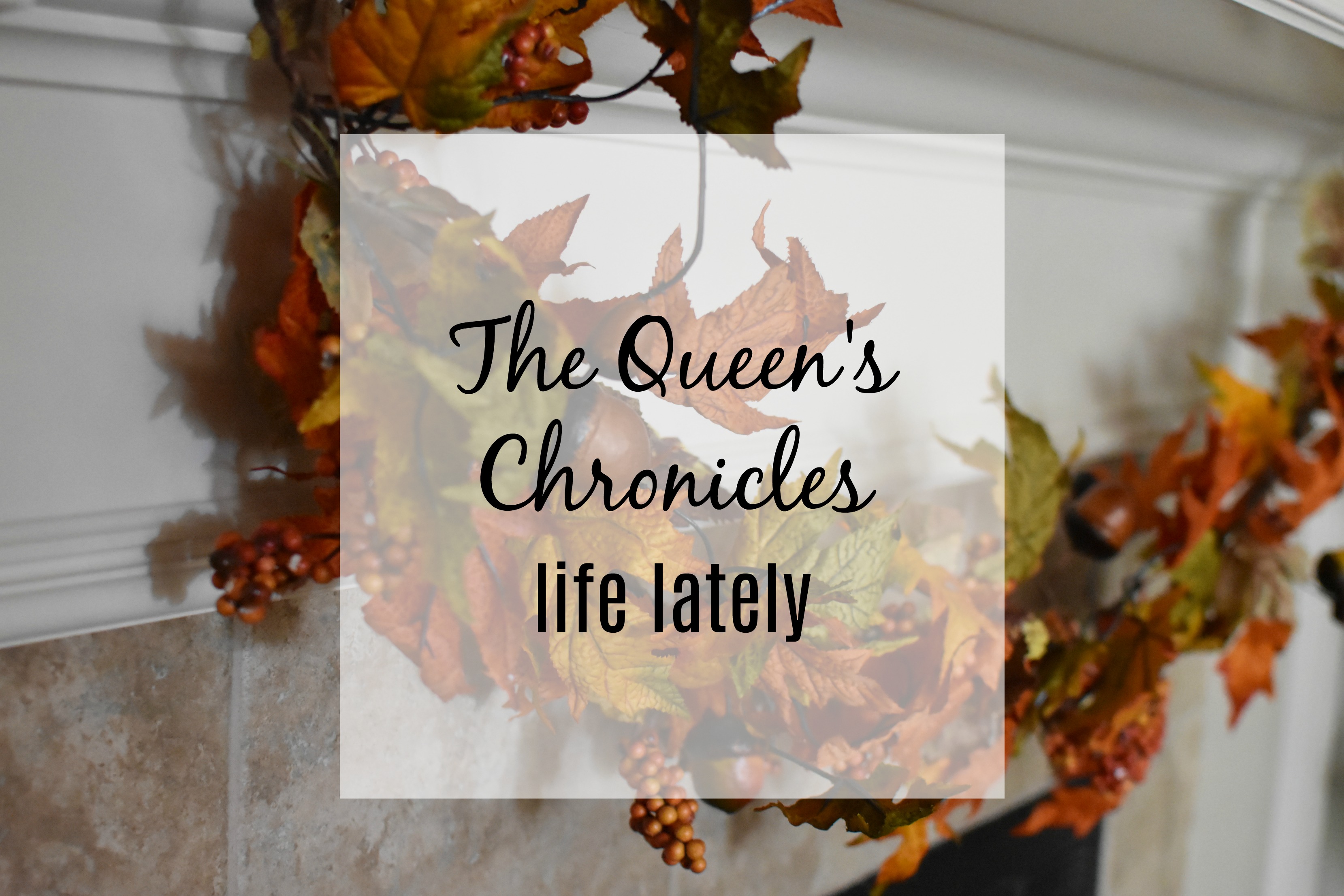 The Queen's Chronicles - Life Lately - The Queen In Between
